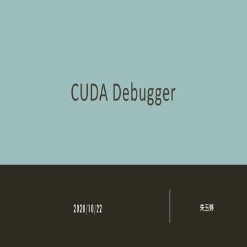 Cuda debugger | PPTX | Operating Systems | Computer Software and Applications