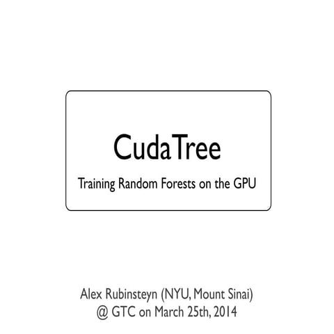 CudaTree (GTC 2014) | PPT