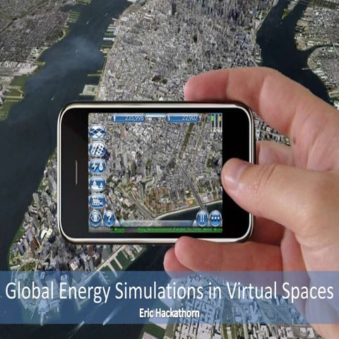 Global Energy Simulations in Virtual Spaces | PPTX