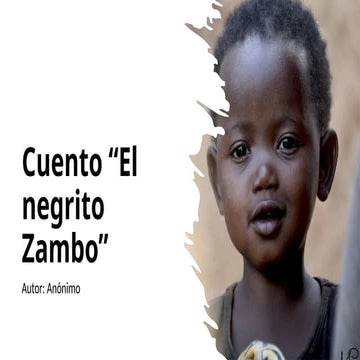 Cuento anónimo para segundo básico. El negrito zambo. | PPTX