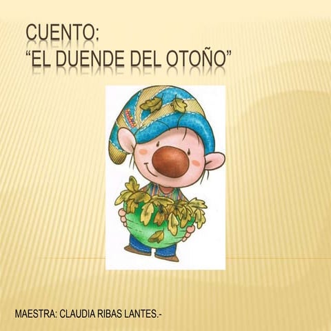 CUENTO EL DUENDE DEL OTOÑO. LEYENDA D E UN BOSQUE LLENO DE ARBOLES | PPTX