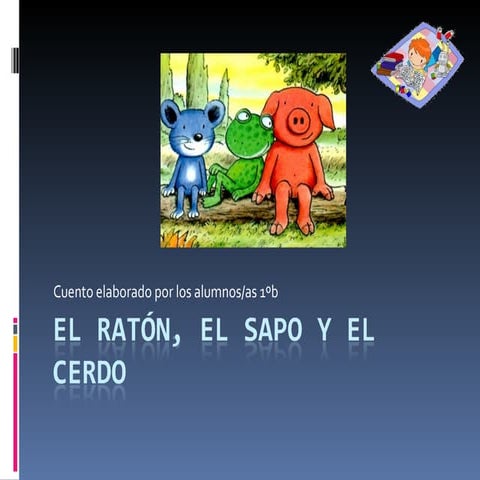 Cuento raton, sapo y cerdo | PPT