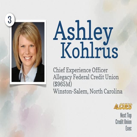 Ashley Kohlrus 2012 CUES Next Top Credit Union Exec Presentation | PDF