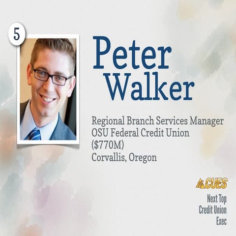 Peter Walker 2012 CUES Next Top Credit Union Exec Presentation | PDF