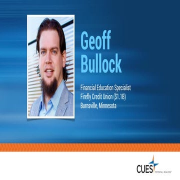 Geoff Bullock 2017 CUES Next Top Credit Union Exec Presentation | PPT