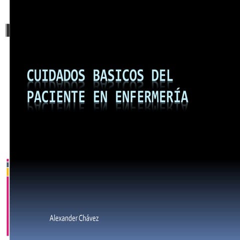 Cuidados basicos del paciente en enfermería | PPTX