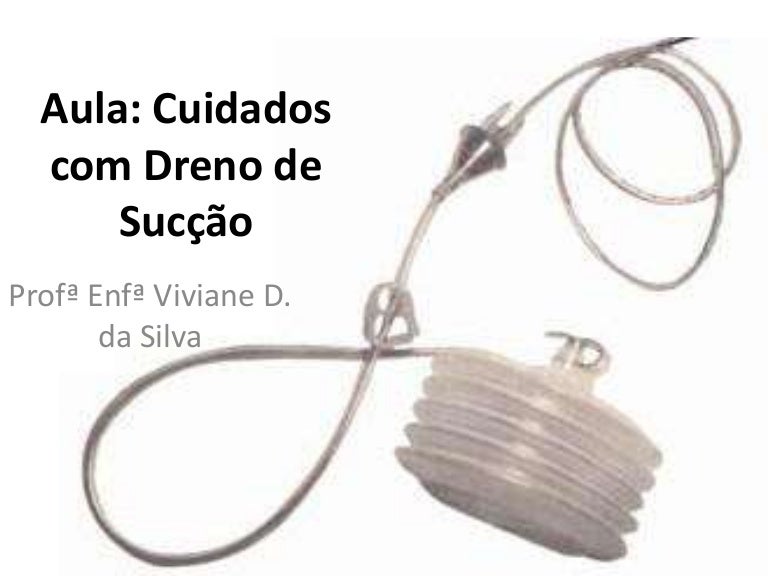 Cuidados com dreno de suctor