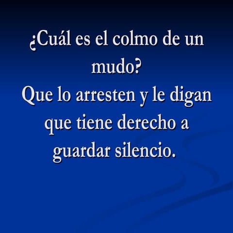 Cuál es el colmo de un mudo | PPT