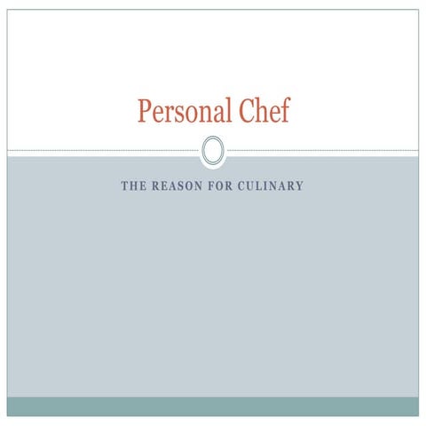 Personal Chef: Culinary's reason | PPTX