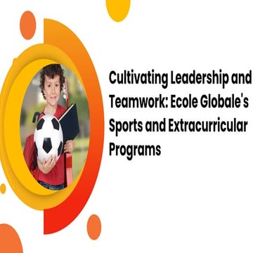Cultivating Leadership and Teamwork Ecole Globale's Sports and ...