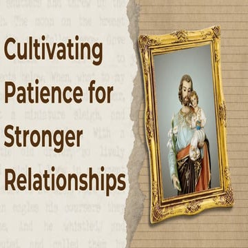 CULTIVATING PATIENCE FOR STRONGER RELATIONSHIPS.pptx