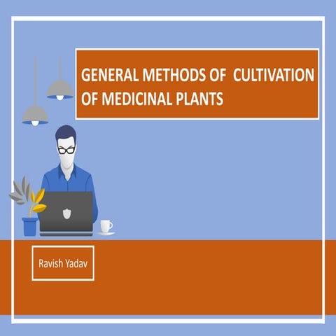 general method of cultivation of medicinal plants | PPTX