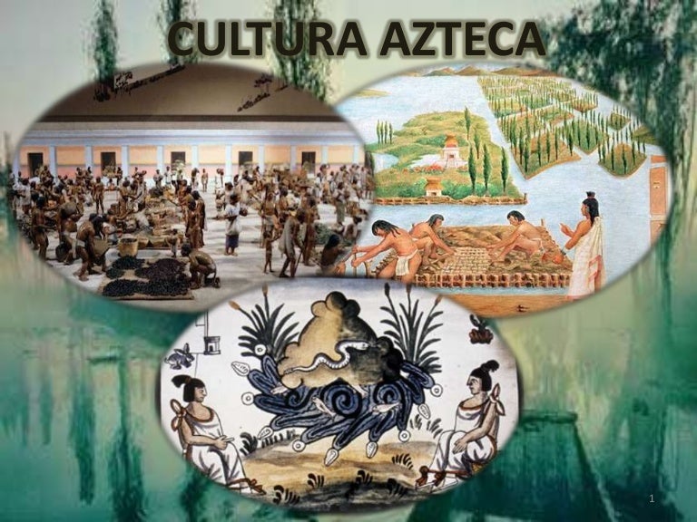 Historia De La Cultura Azteca LA CULTURA AZTECA: LOS AZTECAS