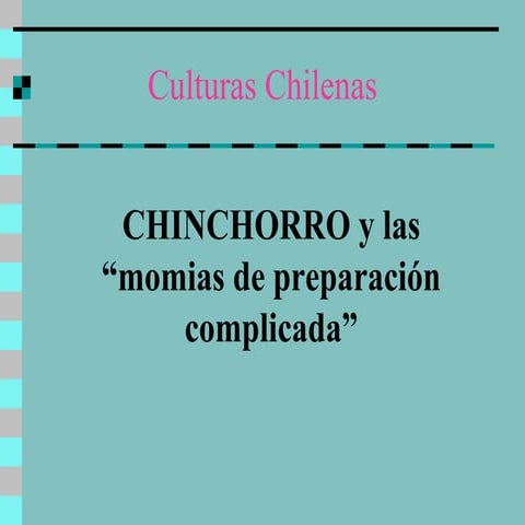 Cultura chinchorro | PPT