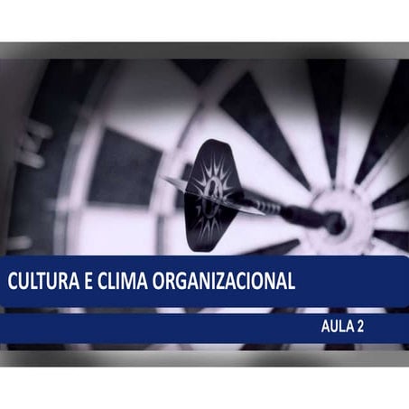 Cultura e clima organizacional aula2 | PPT