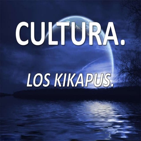 Cultura Kikapu | PPT