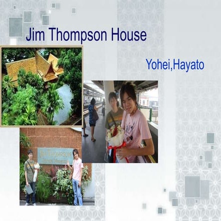 Cultural Adventure Jim Thompson House | PPT