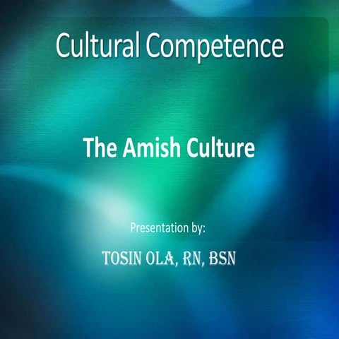Cultural competence in Healthcare: Amish Culture | PPT