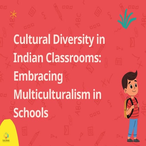 Cultural Diversity in Indian Classrooms Embracing Multiculturalism in ...