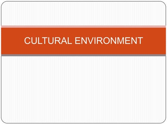 Cultural enviroment | PPTX