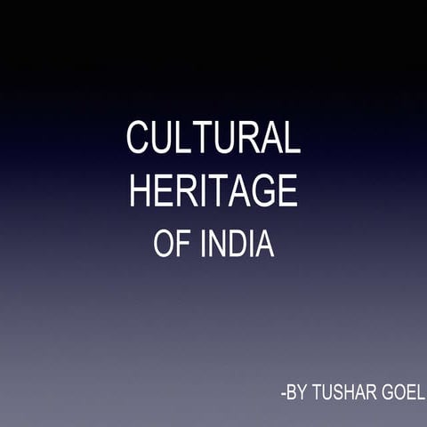Cultural heritage of India - Legacy | PPTX