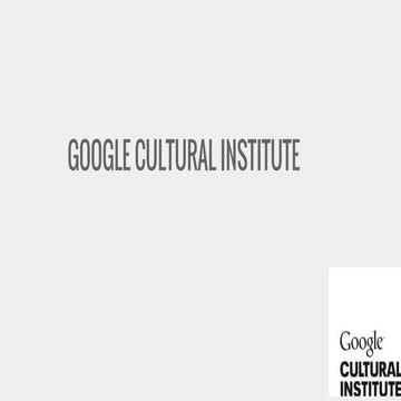 «Google Cultural Institute» | PPT