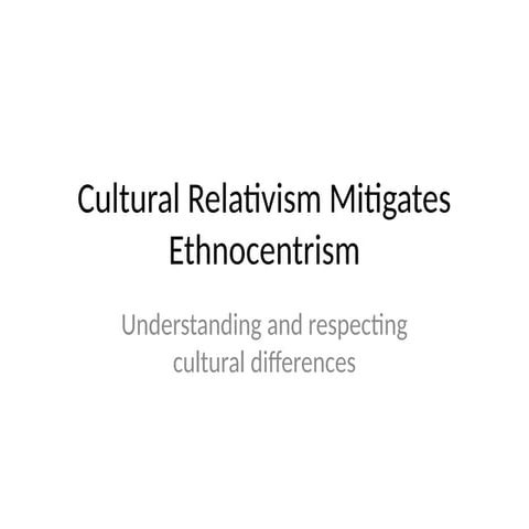 -UCSP cultural_relativism_ethnocentrism ux | PPTX