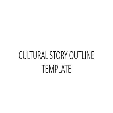 CULTURAL STORY OUTLINE TEMPLATE.pptxMain Character(s) Name: Age ...