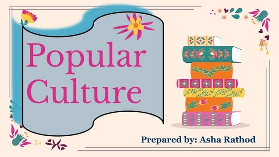 Explain Popular Culture | PPT