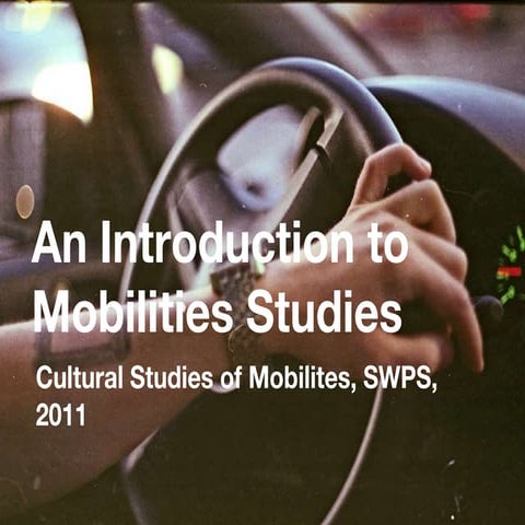 Intro: Cultural Studies of Mobilities | PPT