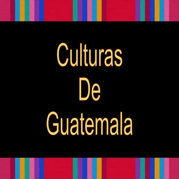 Culturas de Guatemala presentación para la tarea | PPTX | South America ...
