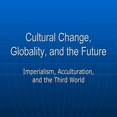 Culture Change, Globalization, and the Future | PPT | Business ...
