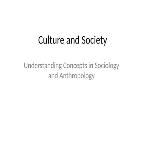 Culture-Society-Sociology-and-Anthropology-PP1.pptx