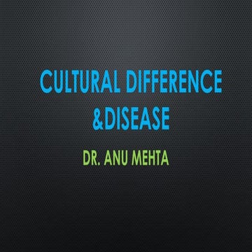 Cultural Difference and Disease By Ms. Anu Mehta | PPT