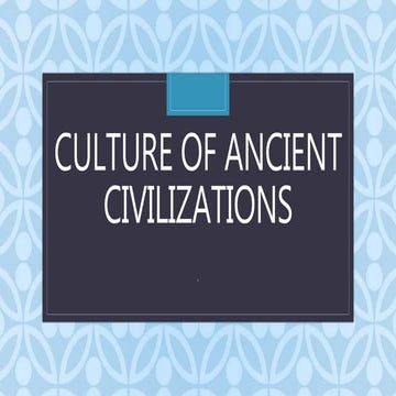Culture of ancient civilizations | PPT | Free Download