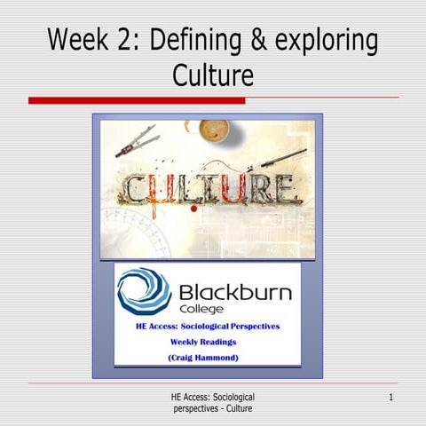 HE Access Week 2: Defining and Exploring Culture | PPT