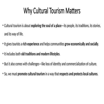 Cultural tourism involves traveling to experience the places, | PPTX