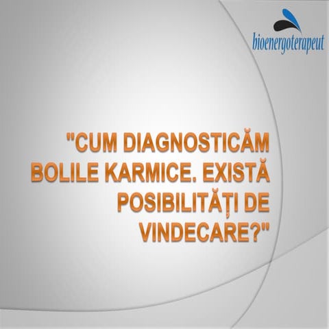 Cum diagnosticăm bolile karmice | PPTX