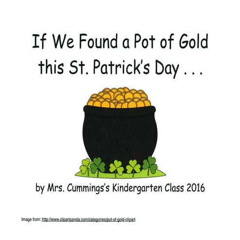 If We Found a Pot of Gold this St. Patrick's Day - Cummings | PPT