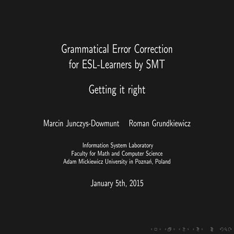 Automatic Grammatical Error Correction for ESL-Learners by SMT - Getting it right | PPT