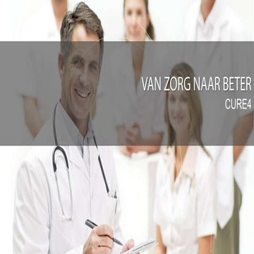 Cure4: Van zorg naar beter | PPTX | Business | Business and Finance