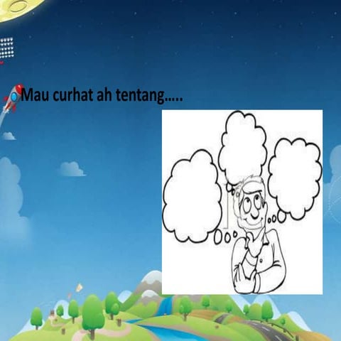 Curhat tentang...... | PPT