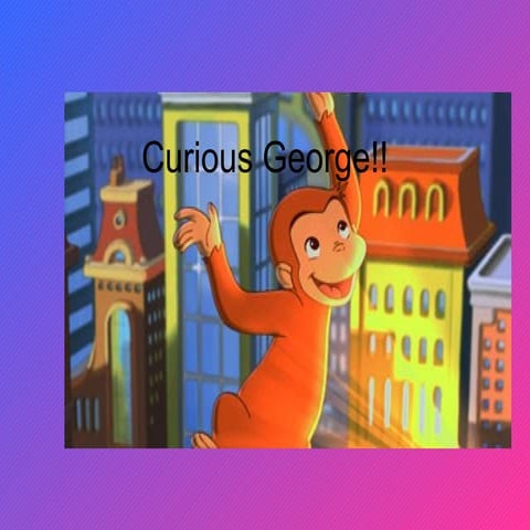 Curious George!! | PPT