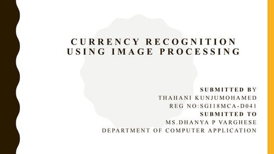 Currency Recognition System Using Image Processing Ppt