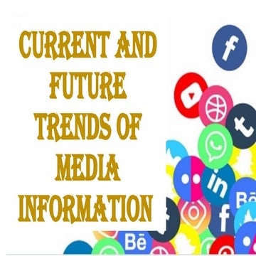 current-and-future-trends-of-media-information-240818200331-b9730310.pptx