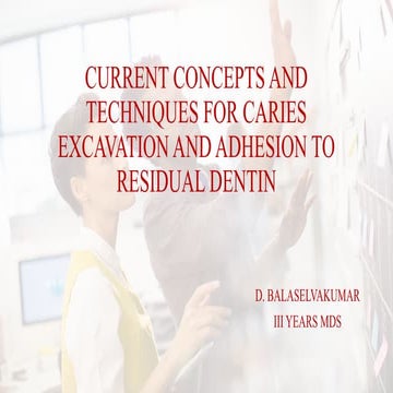 CURRENT CONCEPTS AND TECHNIQUES FOR CARIES EXCAVATION AND.pptx