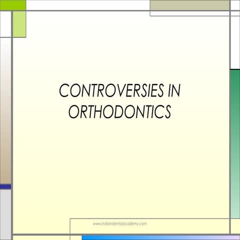 Current controversies in orthodontics | PPT