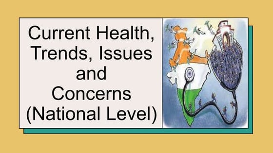 Health Trends, Issues and Concerns NATIONAL LEVEL | PPTX