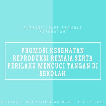 Promosi Kesehatan Reproduksi Remaa serta perilaku mencuci tangan di ...