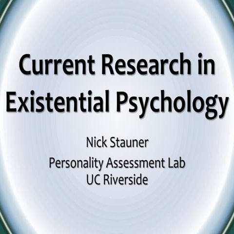 2011 Presentation - Current Research in Existential Psychology | PPTX
